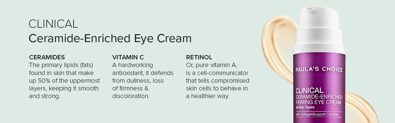 CLINICAL Ceramide-Enriched Firming Eye Cream | Paula's Choice